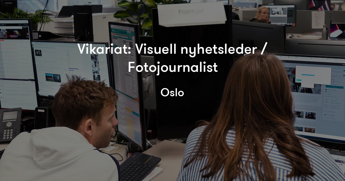 Vikariat: Visuell nyhetsleder / Fotojournalist - Aftenposten AS | Jobylon