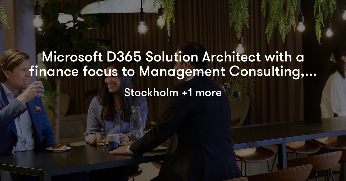 Microsoft D365 Solution Architect with a finance focus to Management ...