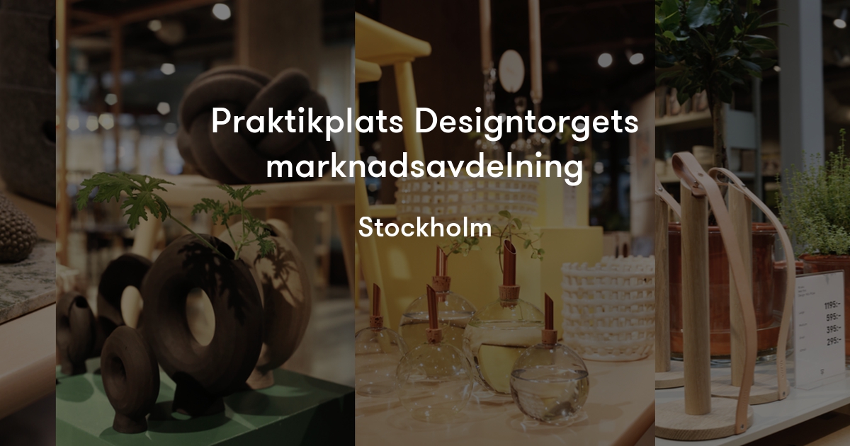 Praktikplats Designtorgets marknadsavdelning - Designtorget | Jobylon