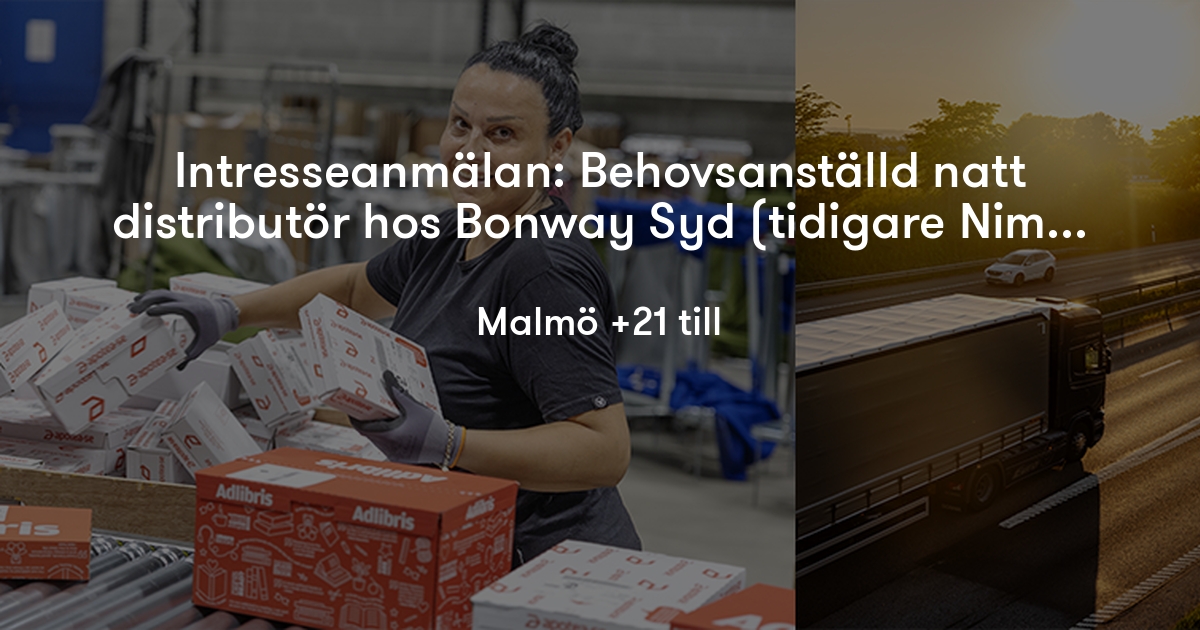 Intresseanmälan: Behovsanställd natt distributör hos Bonway Syd ...