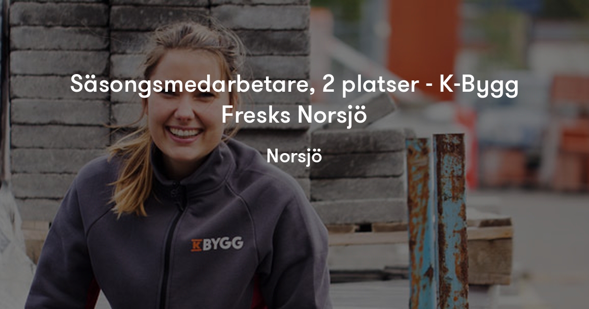 Säsongsmedarbetare, 2 platser - K-Bygg Fresks Norsjö - Kesko | Jobylon