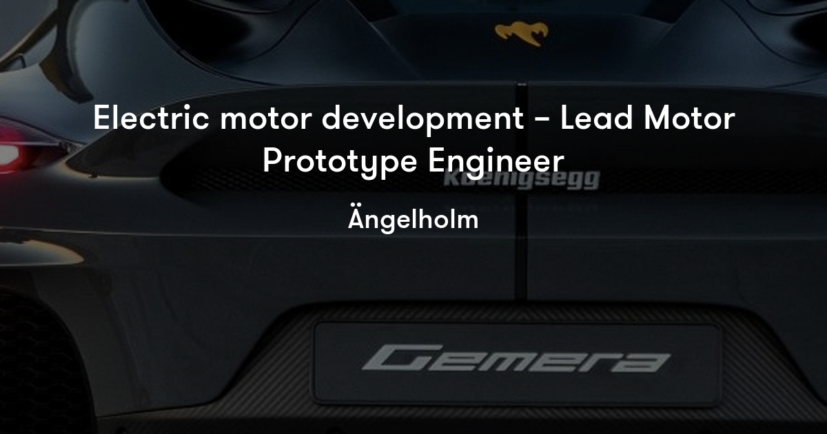 Electric motor development – Lead Motor Prototype Engineer - Koenigsegg ...