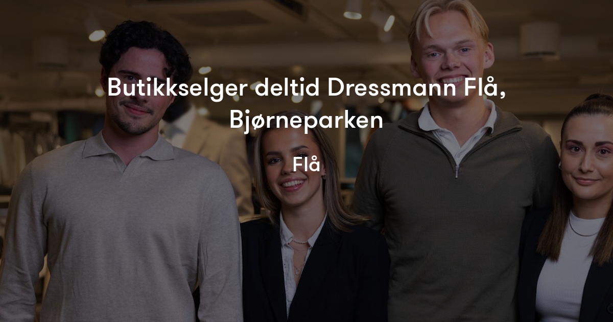 Butikkselger deltid Dressmann Flå, Bjørneparken - Dressmann | Jobylon