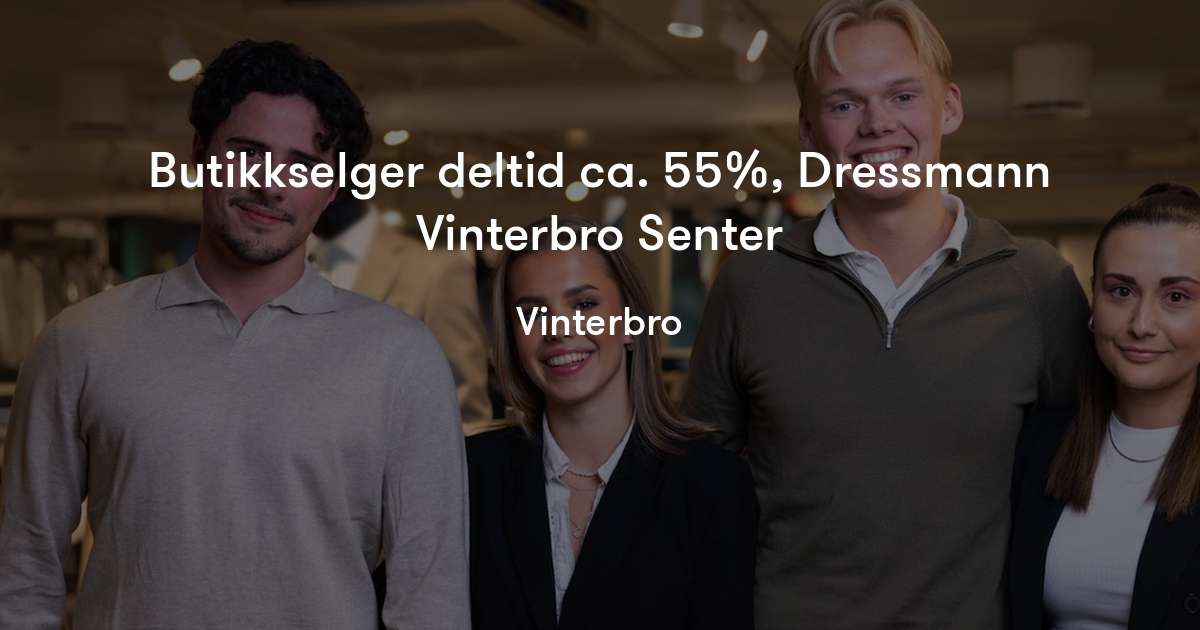 Butikkselger deltid ca. 55%, Dressmann Vinterbro Senter - Dressmann ...