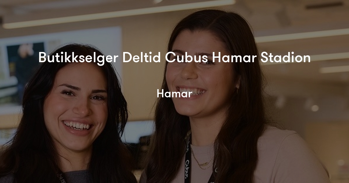 Butikkselger Deltid Cubus Hamar Stadion - Cubus | Jobylon