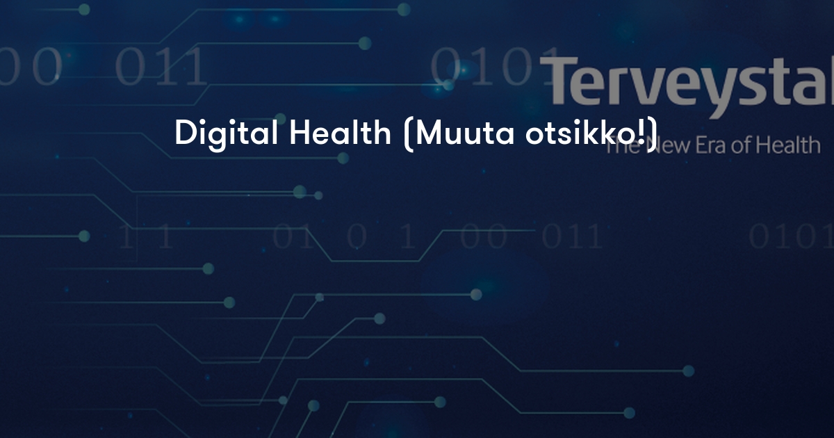 Digital Health (Muuta otsikko!) - Terveystalo | Jobylon