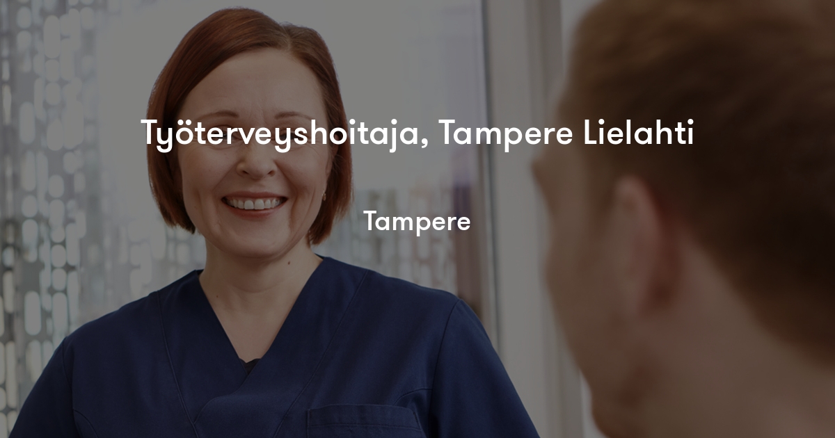 Työterveyshoitaja, Tampere Lielahti - Terveystalo | Jobylon