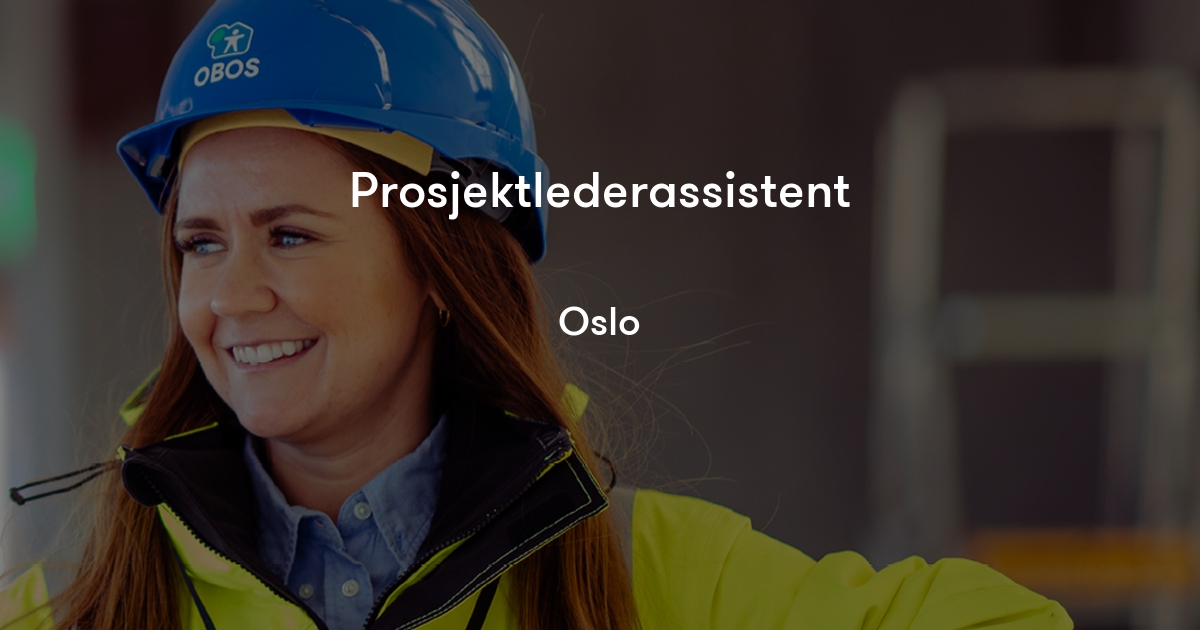 Prosjektlederassistent - OBOS Eiendom AS | Jobylon