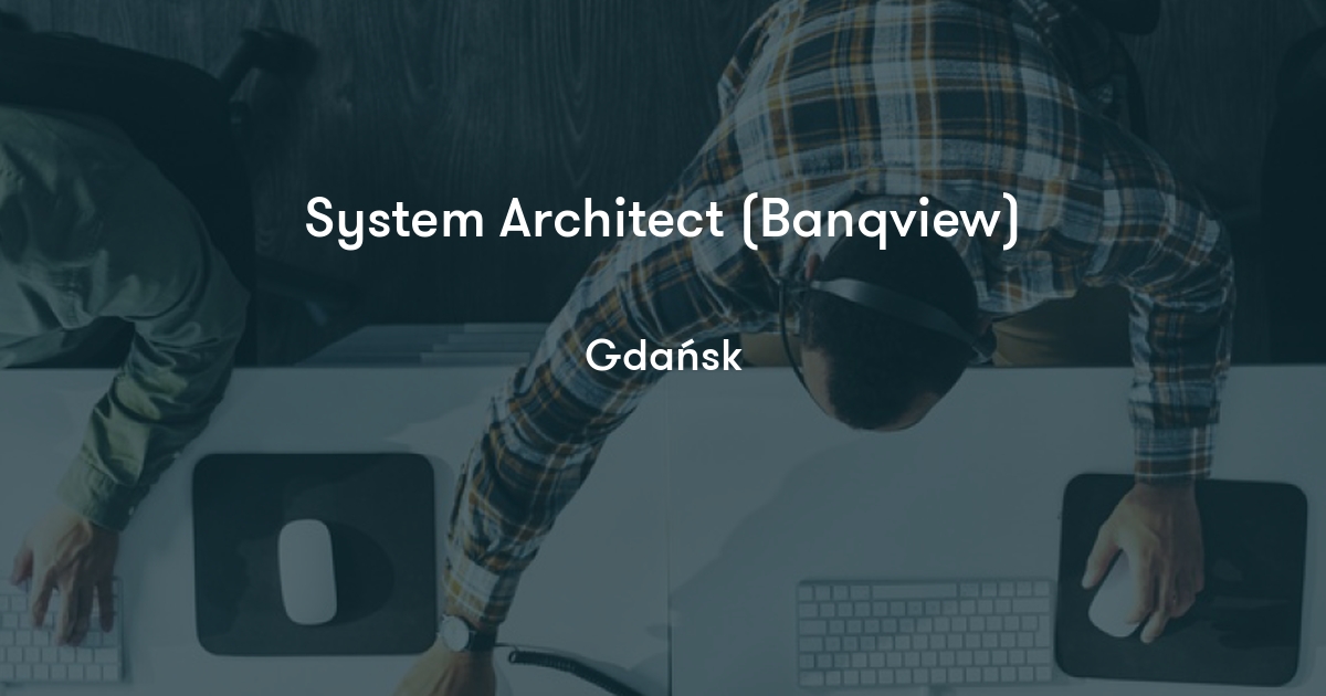 System Architect (Banqview) - Banqsoft | Jobylon