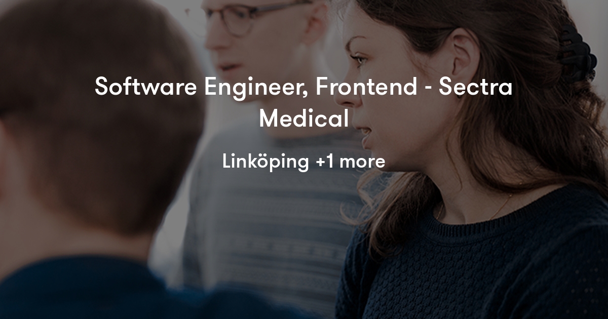 Software Engineer, Frontend - Sectra Medical - Sectra | Jobylon