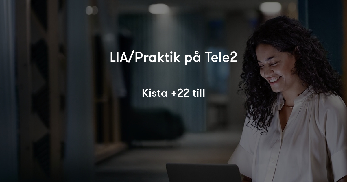 LIA/Praktik på Tele2 - Tele2 Sweden AB | Jobylon