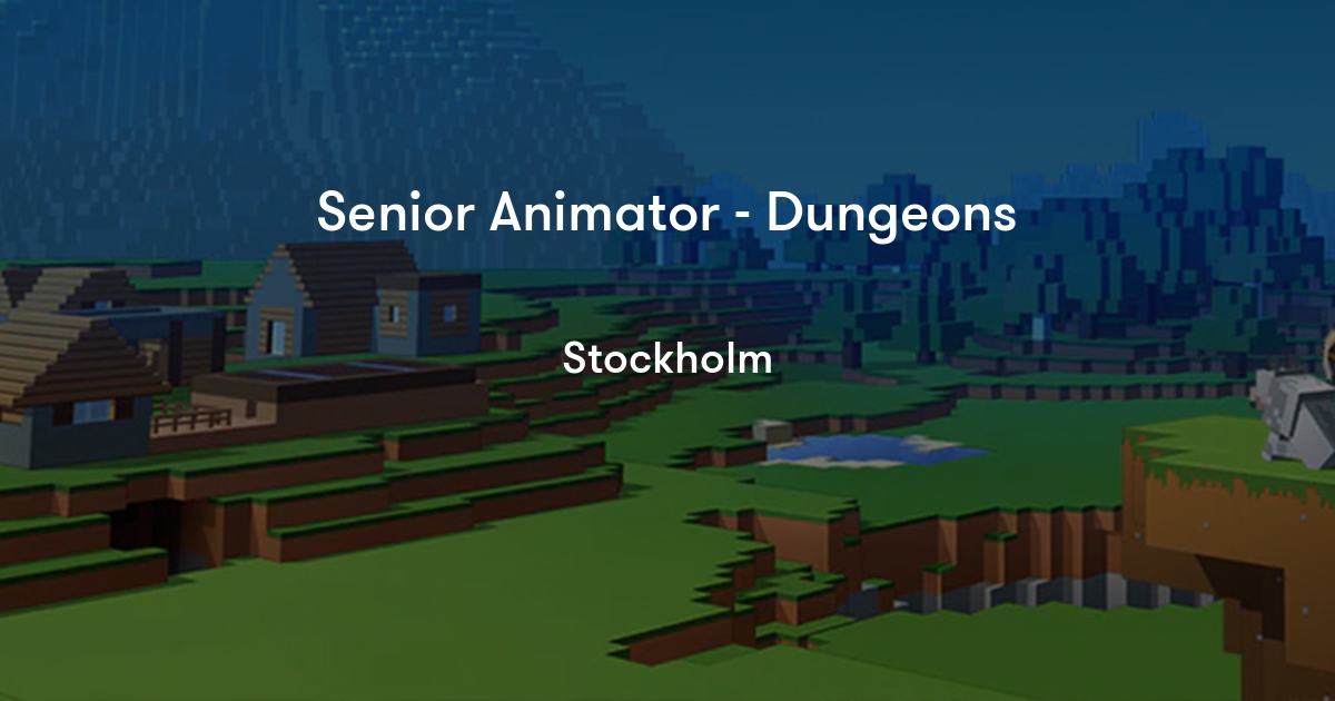 Senior Animator - Dungeons - Mojang | Jobylon