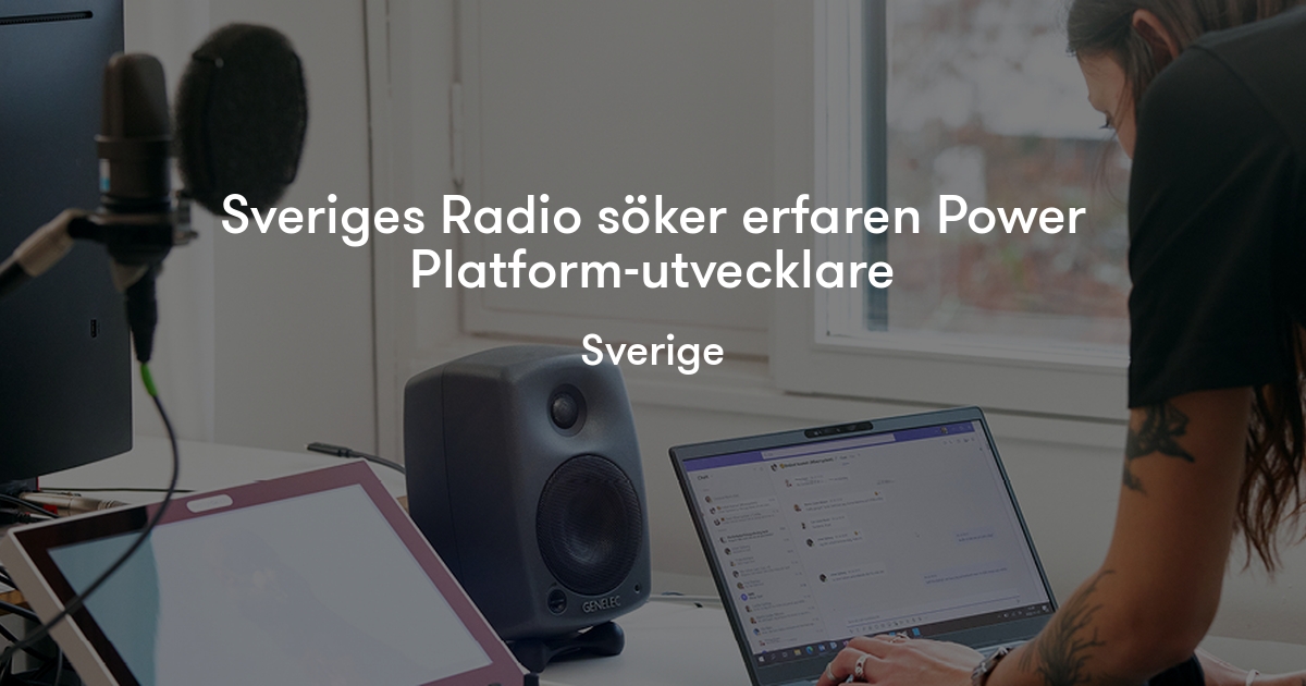 Sveriges Radio Söker Erfaren Power Platform Utvecklare Sveriges Radio