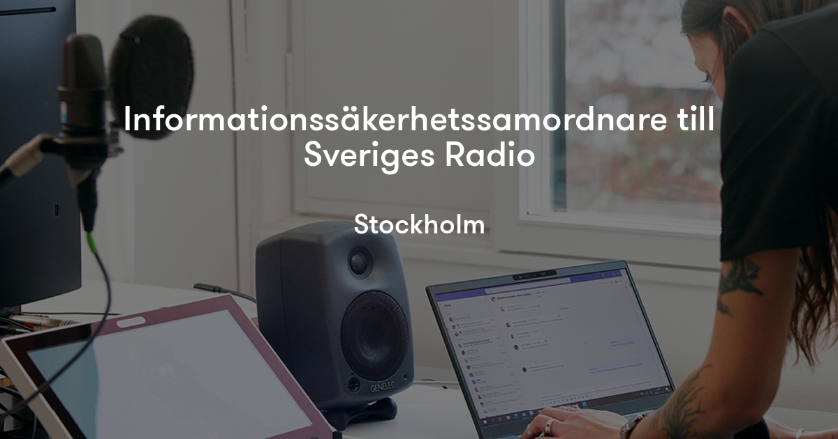 Informationssäkerhetssamordnare Till Sveriges Radio Sveriges Radio