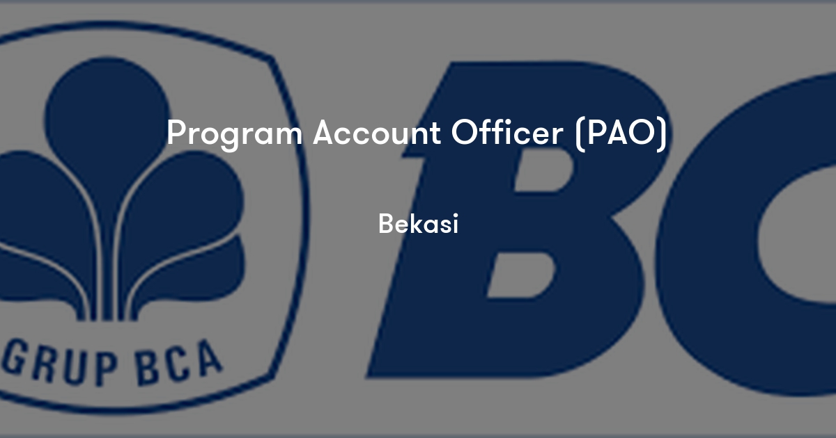 Program Account Officer (PAO) - Bank Central Asia | Jobylon