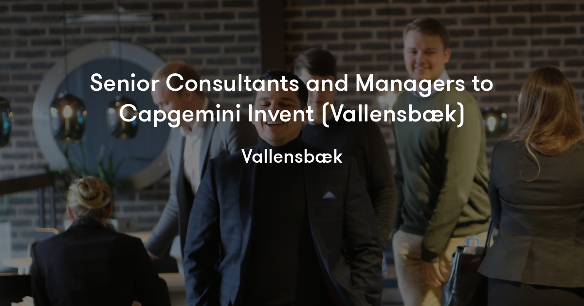 Senior Consultants and Managers to Capgemini Invent (Vallensbæk) - Capgemini Invent Denmark ...
