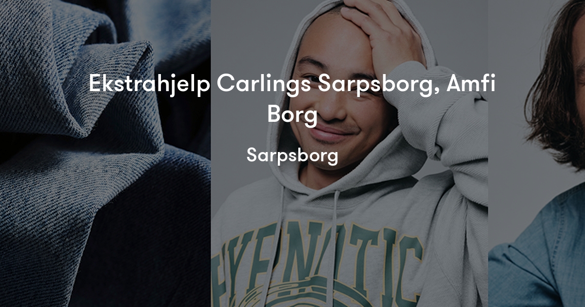 Ekstrahjelp Carlings Sarpsborg, Amfi Borg - Carlings | Jobylon