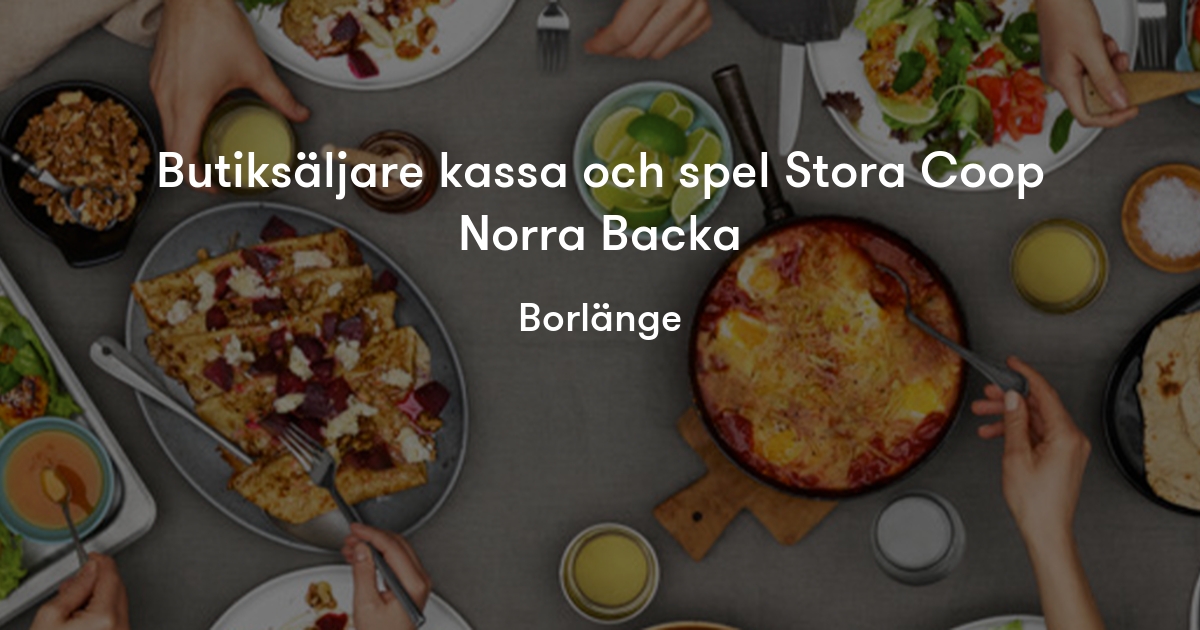 Butiksäljare kassa och spel Stora Coop Norra Backa - Coop | Jobylon