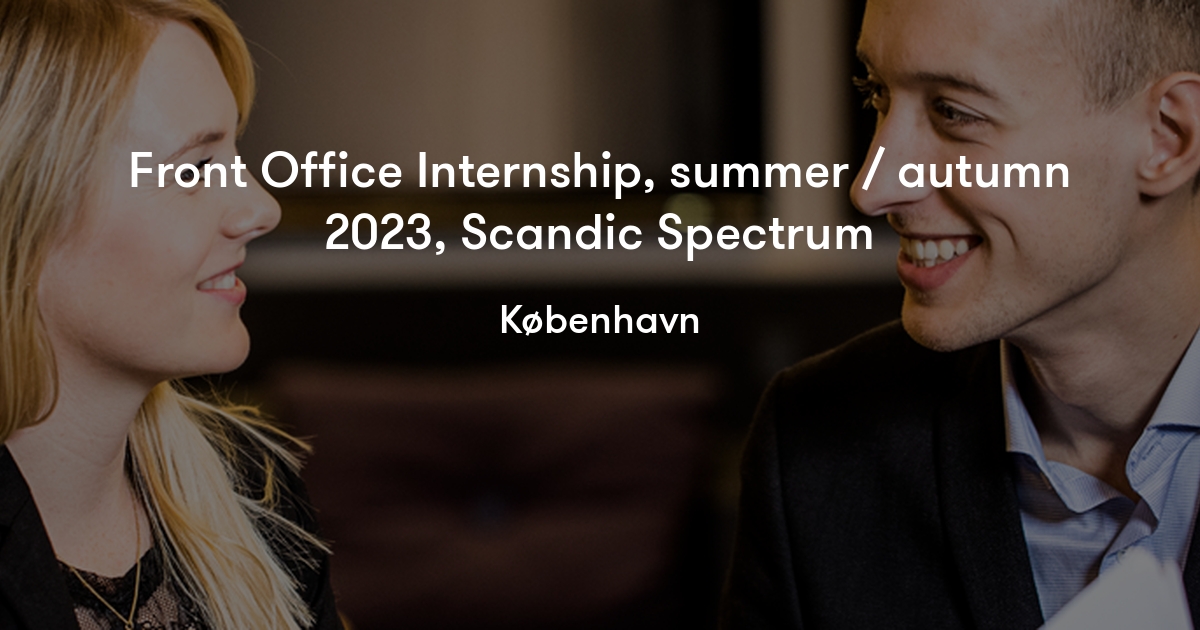 Front Office Internship, summer / autumn 2023, Scandic Spectrum - Scandic Hotels Denmark | Jobylon