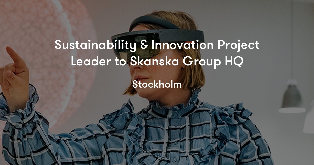 Sustainability & Innovation Project Leader to Skanska Group HQ ...