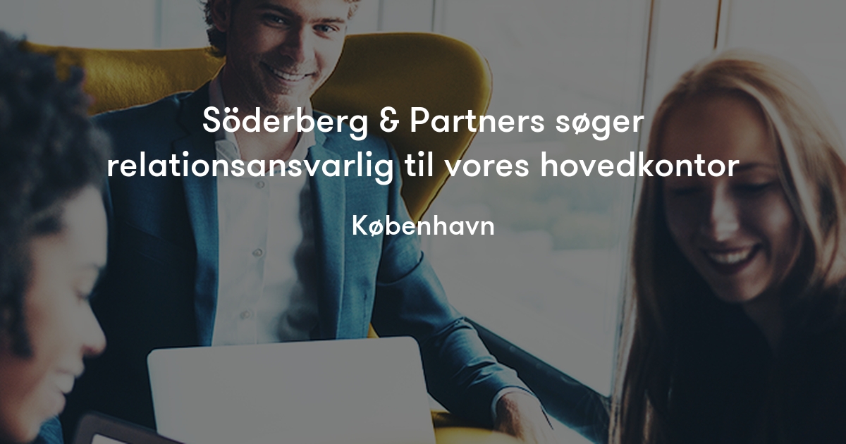Söderberg & Partners søger relationsansvarlig til vores hovedkontor ...