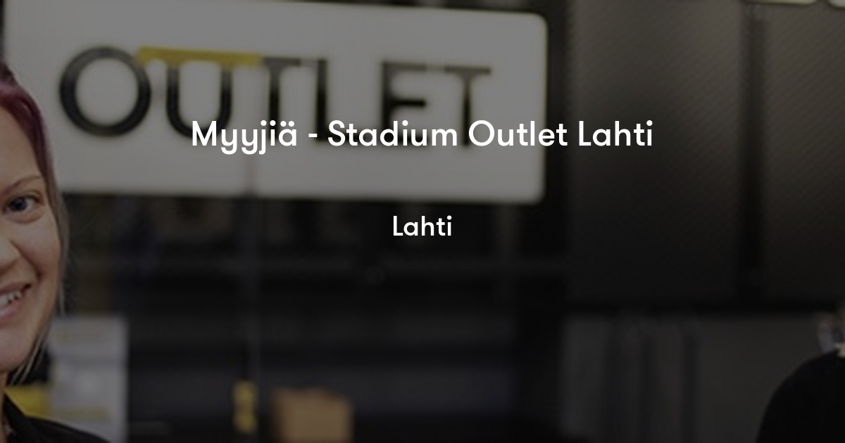 Myyjiä - Stadium Outlet Lahti - Stadium Outlet | Jobylon