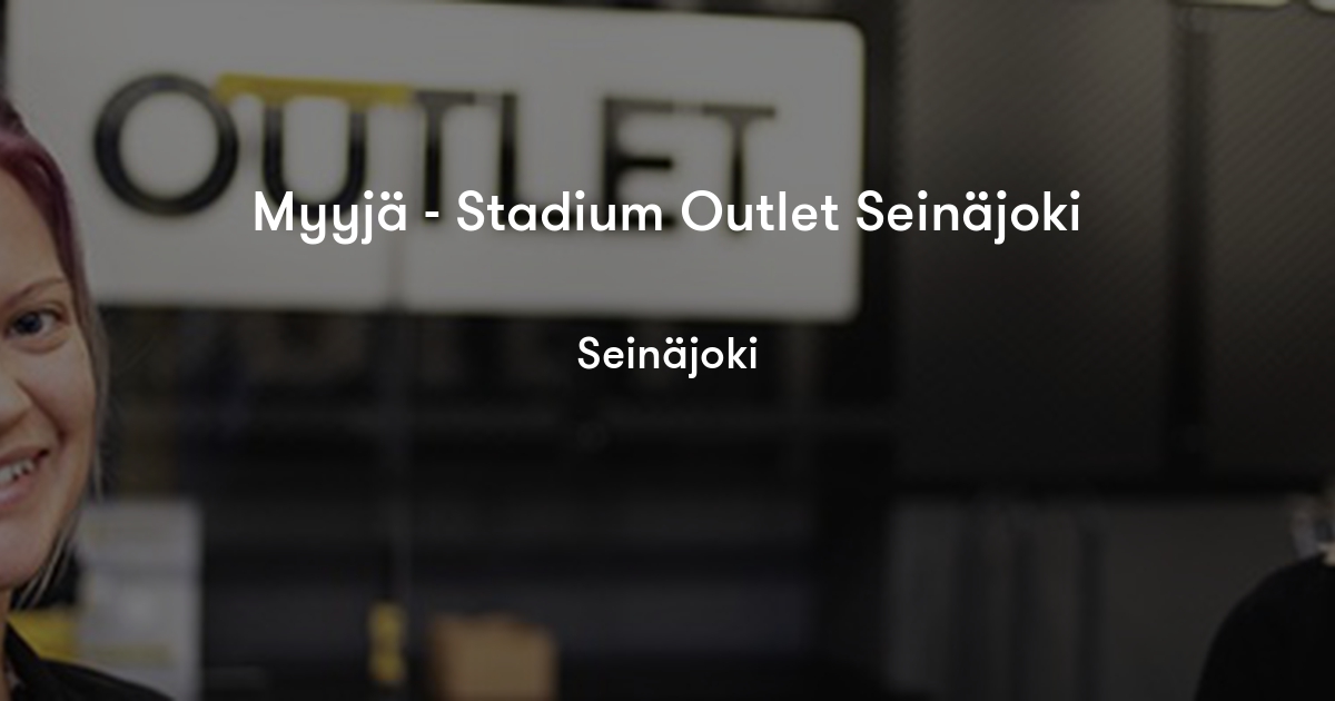 Myyjä - Stadium Outlet Seinäjoki - Stadium Outlet | Jobylon