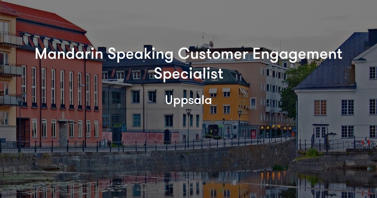 Mandarin Speaking Customer Engagement Specialist - Uppsala Monitoring ...